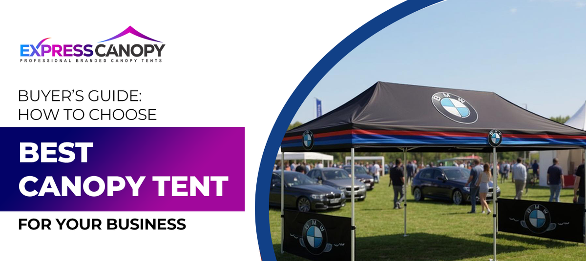 Buyer’s Guide: How to Choose Best Canopy Tent For Your Business – Express Canopy
